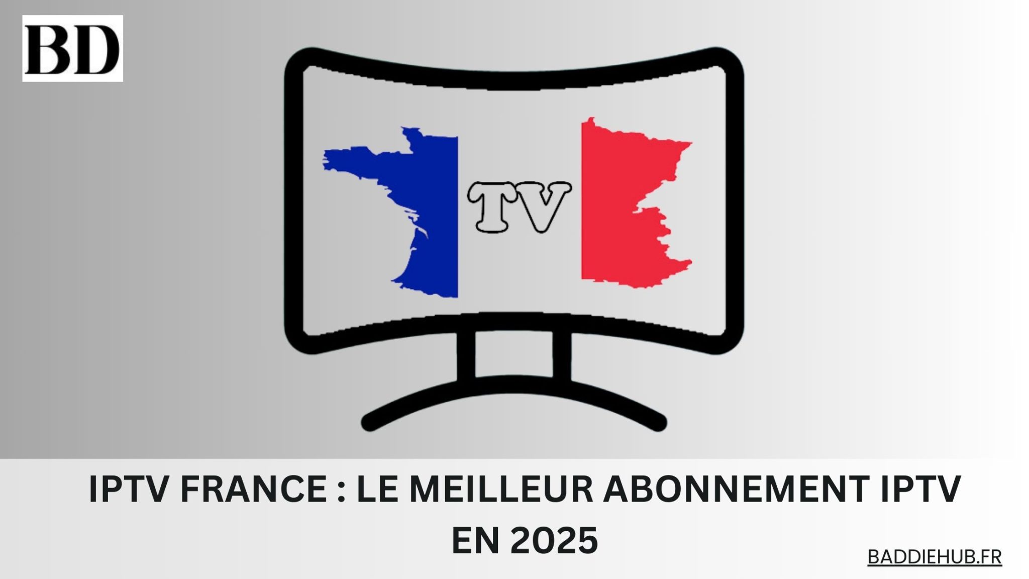 IPTV France : Le Meilleur Abonnement IPTV en 2025
